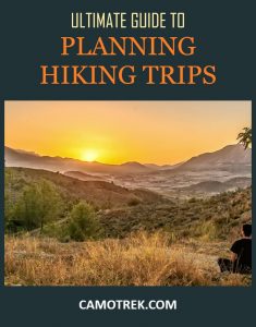 Ultimate Guide to Planning Hiking Trips | Camotrek Backpacking Blog